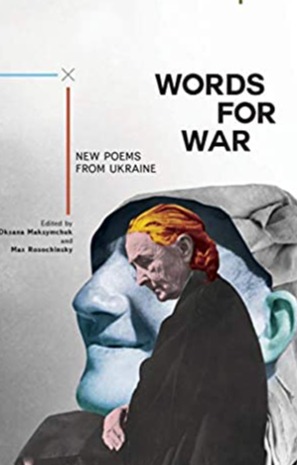 Words for War: New Poems From Ukraine, by Vasyl Holoborodko, Serhiy ...